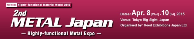 2nd METAL Japan - Highly-functional Metal Expo